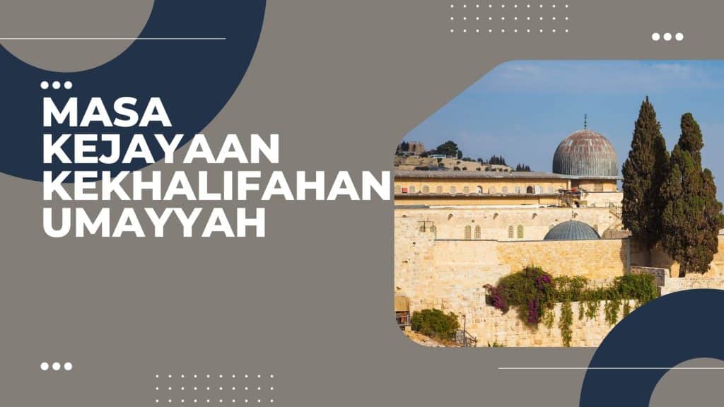Masa Kejayaan Kekhalifahan Umayyah: Periode Kemajuan Islam | BikinRumah ...