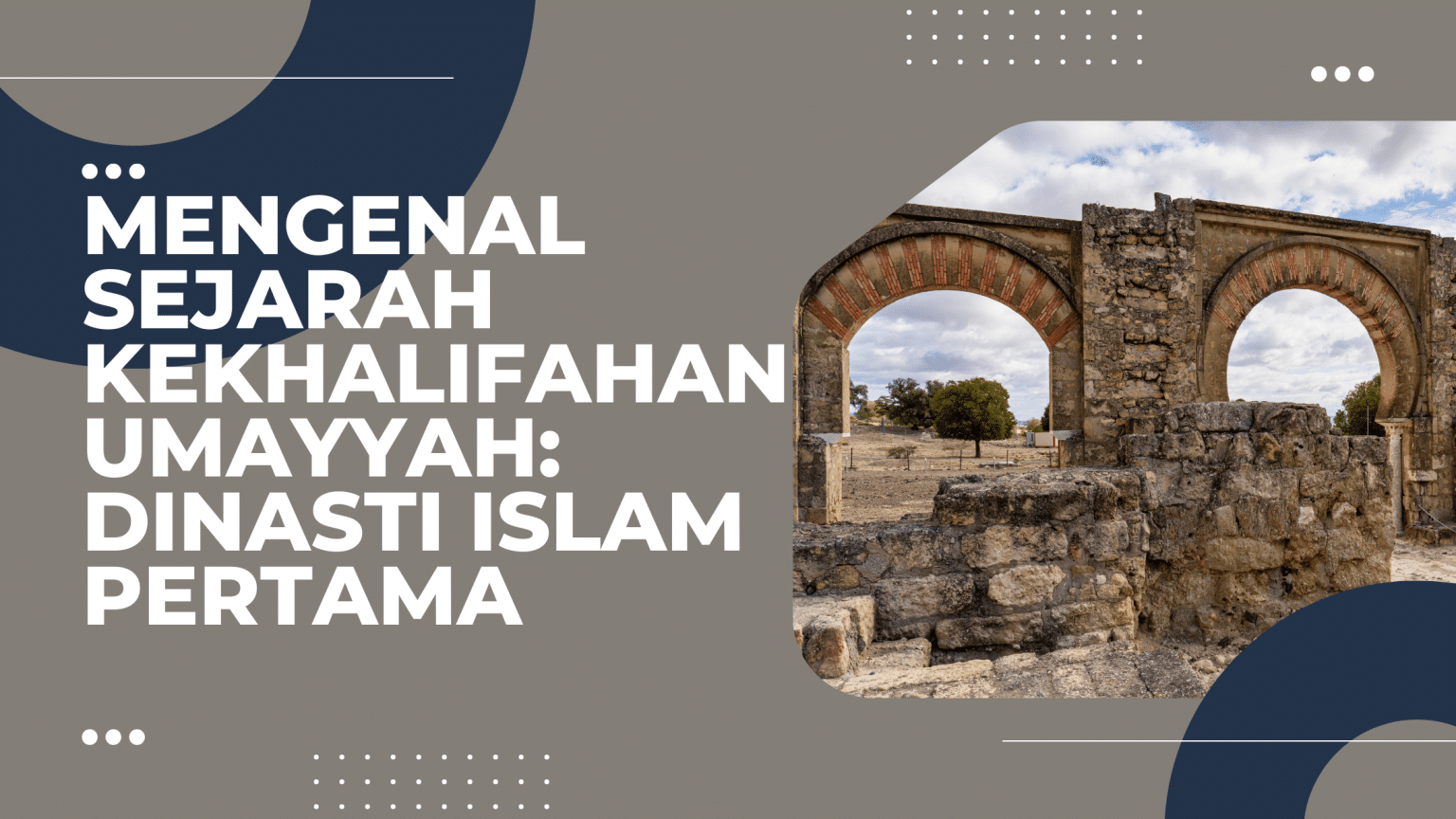 Mengenal Sejarah Kekhalifahan Umayyah: Dinasti Islam Pertama ...
